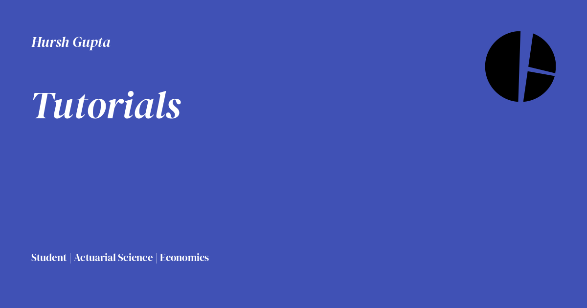 Tutorials - Hursh Gupta